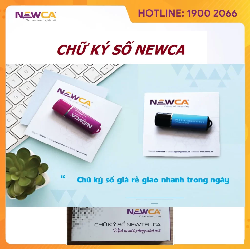 Chữ ký số NEWCA giá rẻ, uy tín cho doanh nghiệp.1 đổi 1
